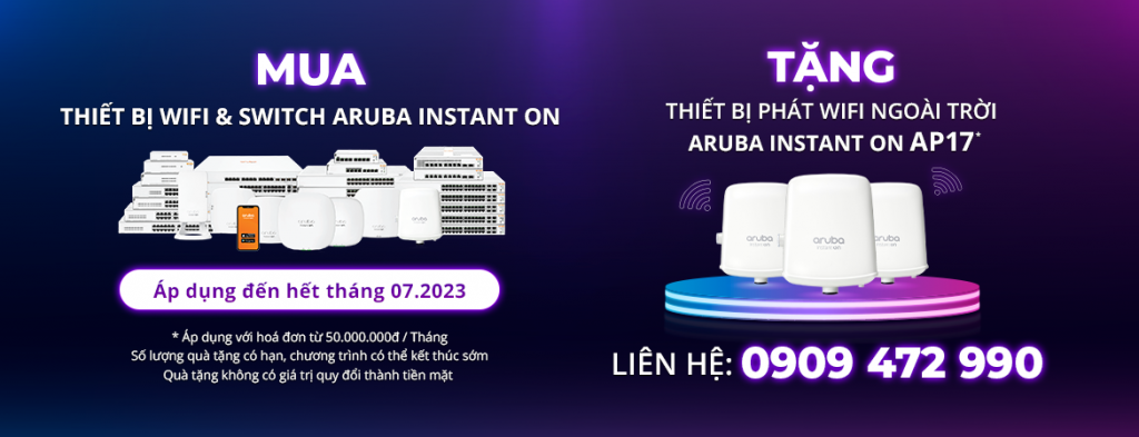 Nhận AP17 khi mua thiết bị phát WiFi & Switch Aruba Instant On
