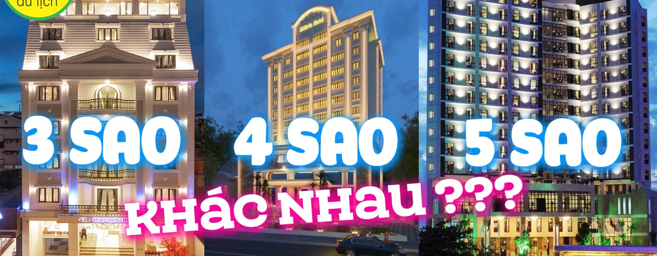 Các tiêu chí phân loại khách sạn 1 sao, 2 sao, 3 sao, 4 sao, 5 sao ...